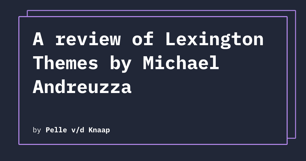 A review of Lexington Themes by Michael Andreuzza - Knaap.dev